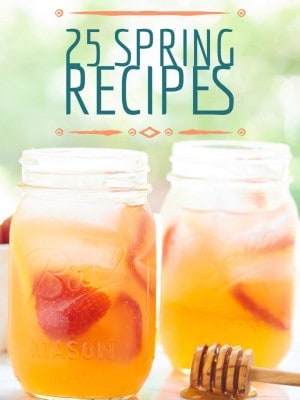 Best Spring Recipes - 25 Fresh Recipes for Spring Eating!