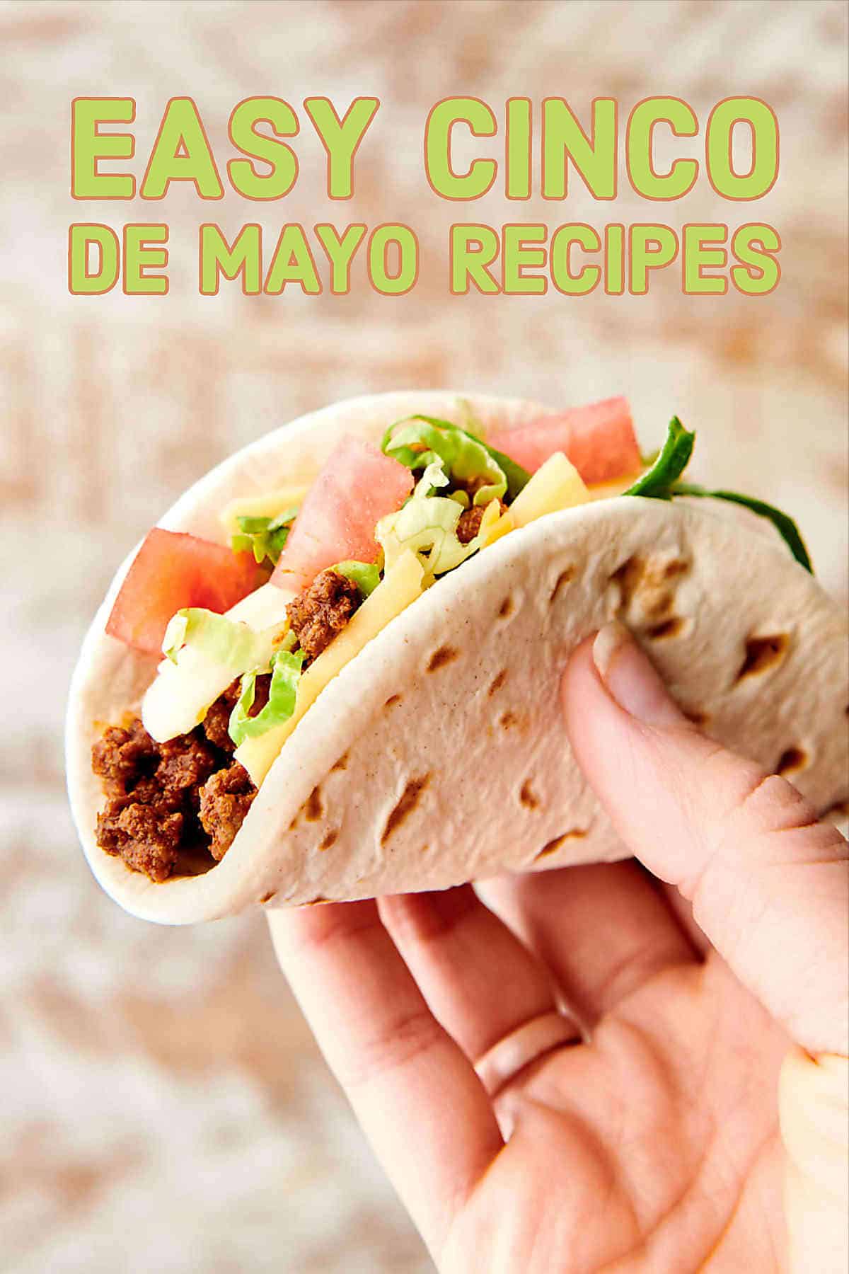 Easy Cinco de Mayo Recipes 2019 - Show Me the Yummy